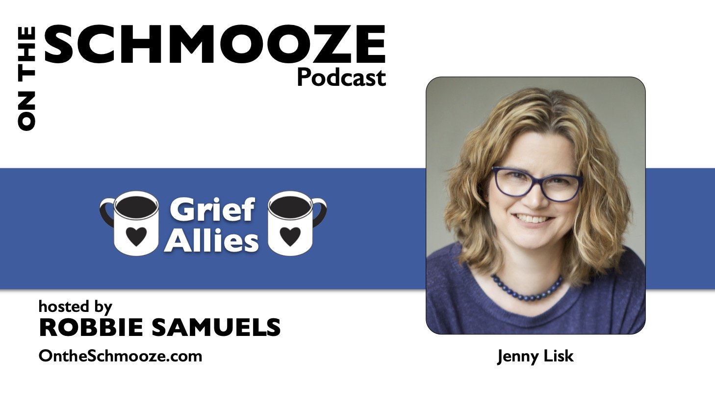 OTS 362: Grief Allies - Jenny Lisk - Robbie Samuels: Virtual Event ...
